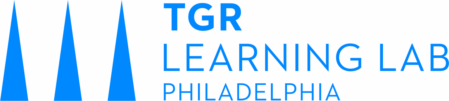 About - TGR Learning Labs - Philadelphia